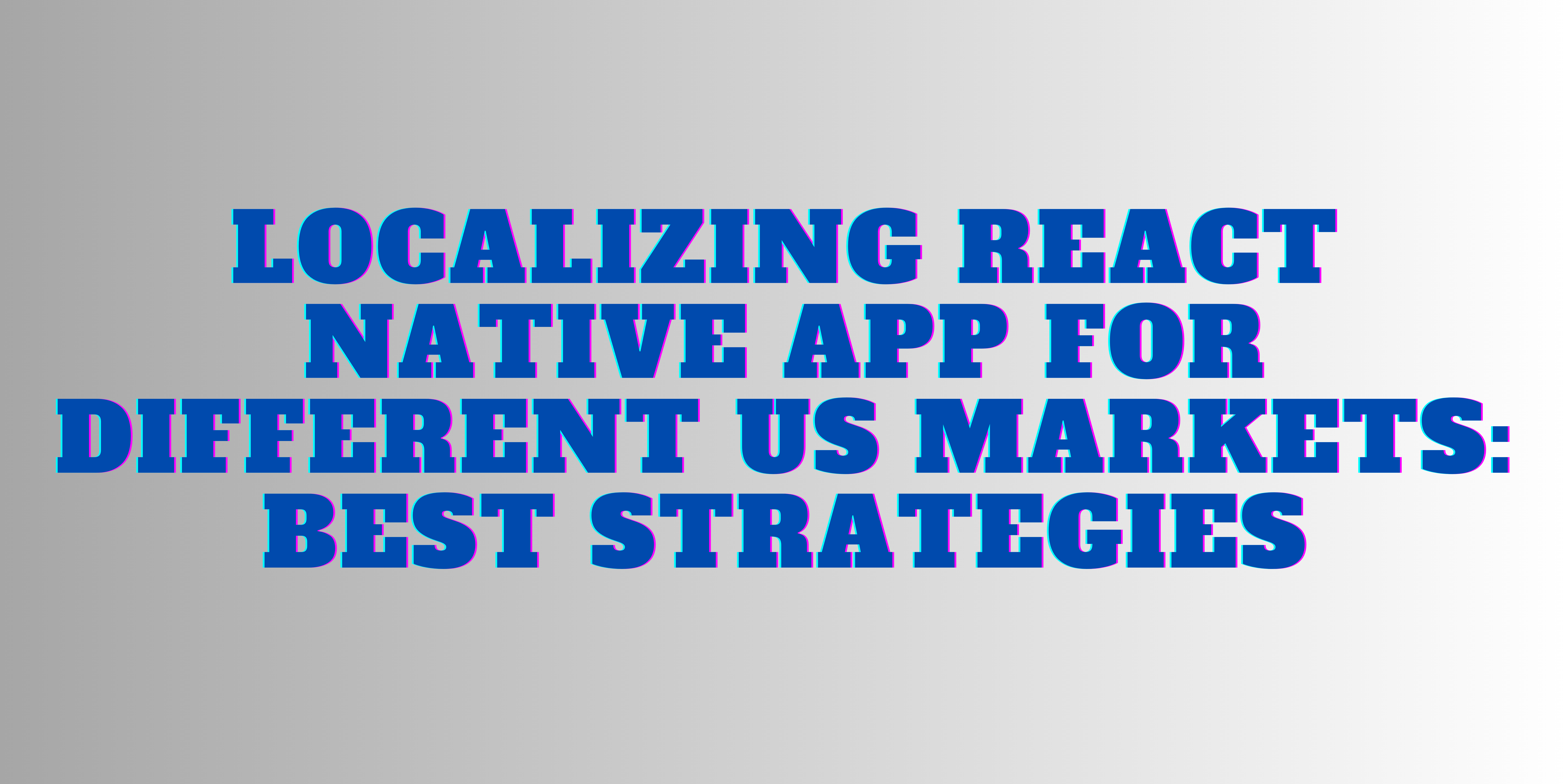 Optimal Strategies for Localizing React Native Apps