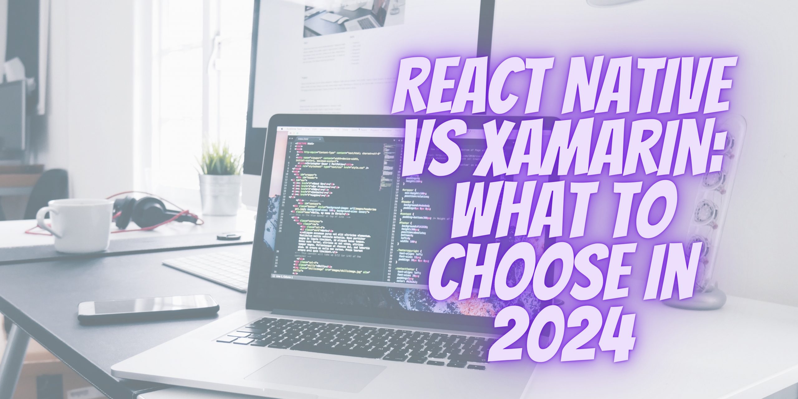 React Native vs Xamarin: 2024 Cross-Platform Comparison