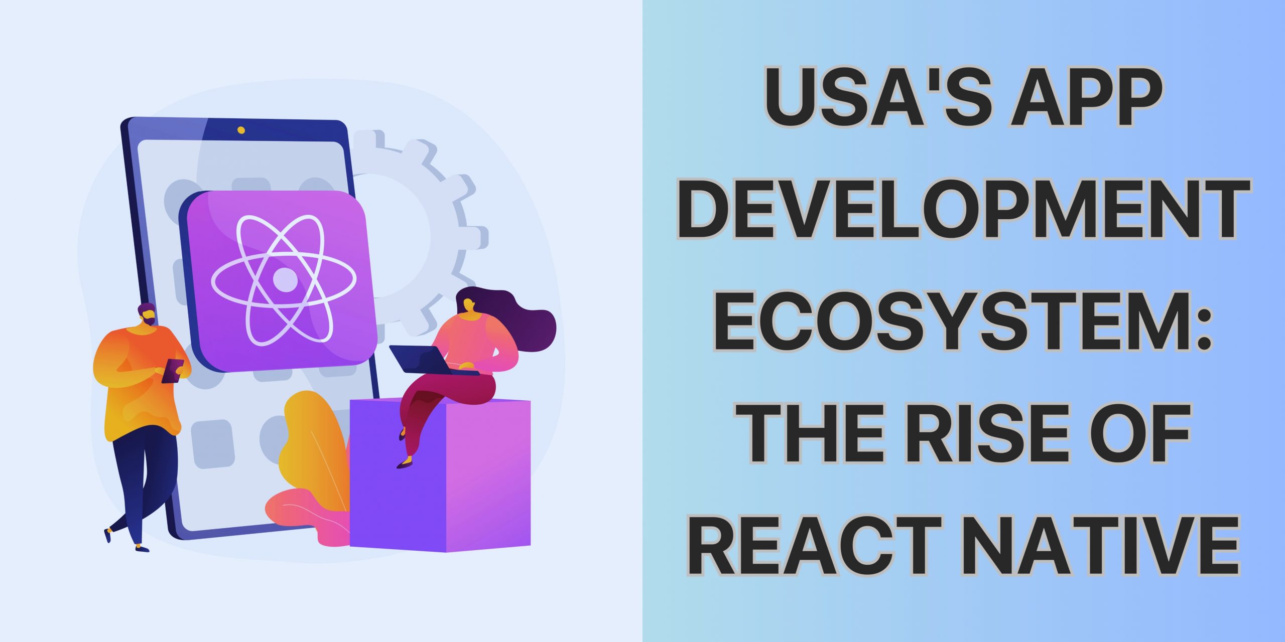 USA's App Dev Evolution: Embracing React Native