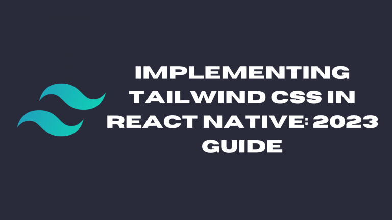 Implementing Tailwind Css In React Native 2023 Guide