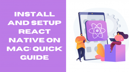 Install and Setup React Native on Mac: Quick Guide