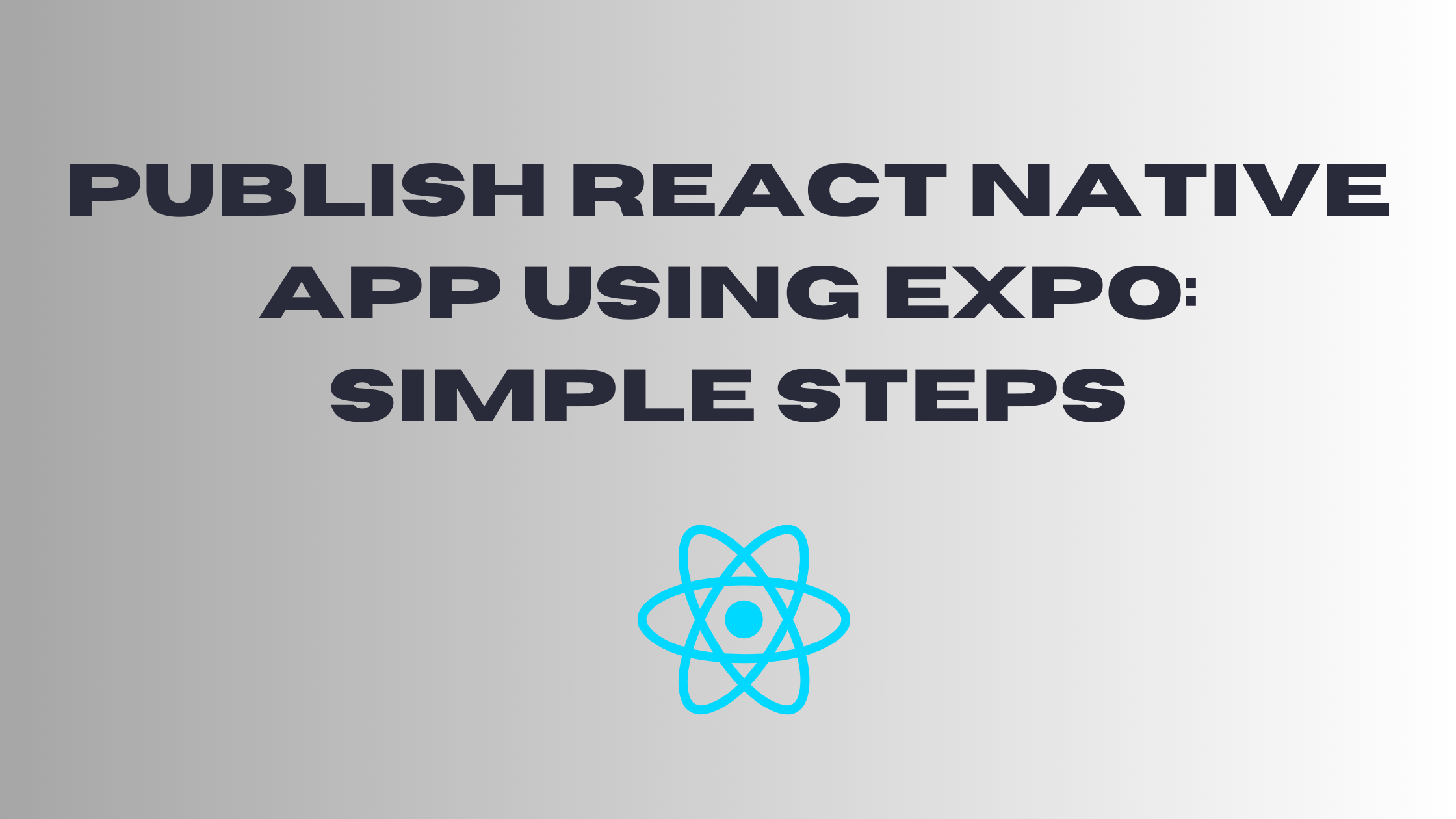 Publish React Native app using Expo: Simple Steps Publish React Native app using Expo: Simple Steps