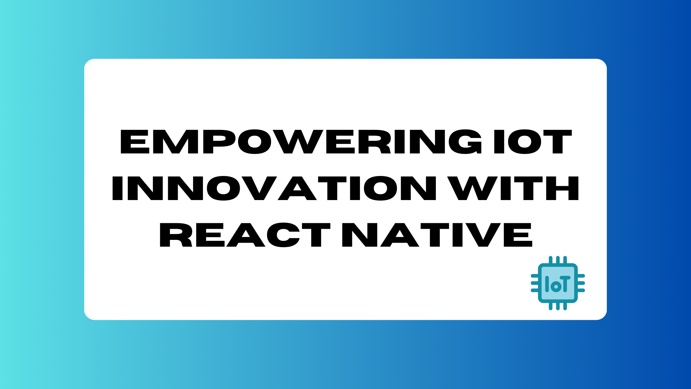 React Native for IoT Development React Native for IoT Development