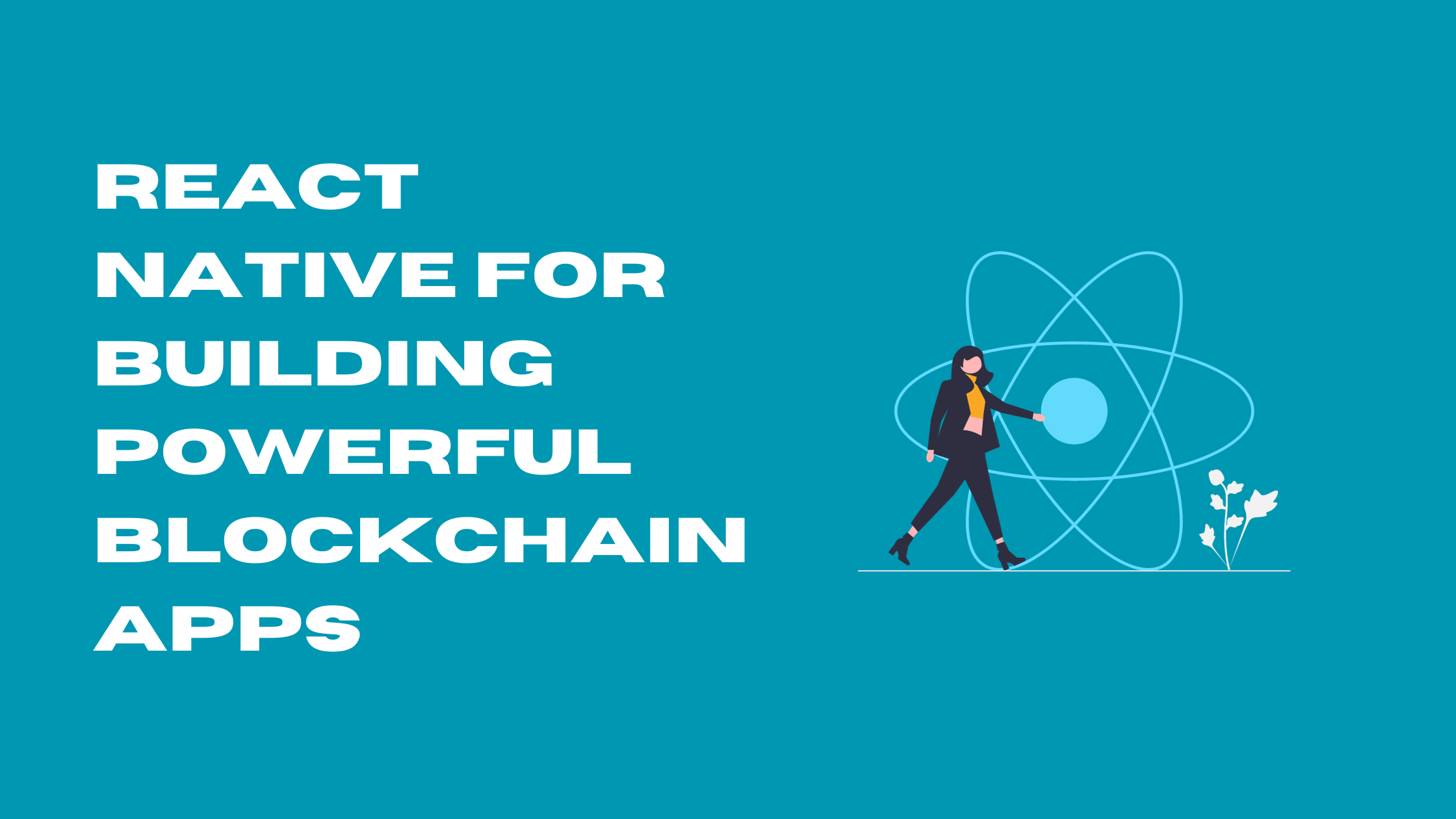 React Native for Building Powerful Blockchain Apps