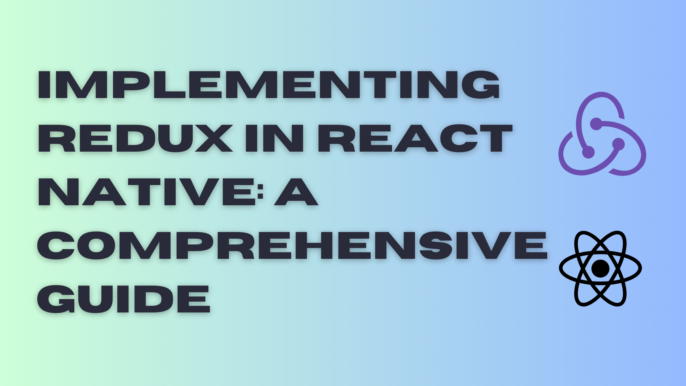 Implementing Redux In React Native A Comprehensive Guide