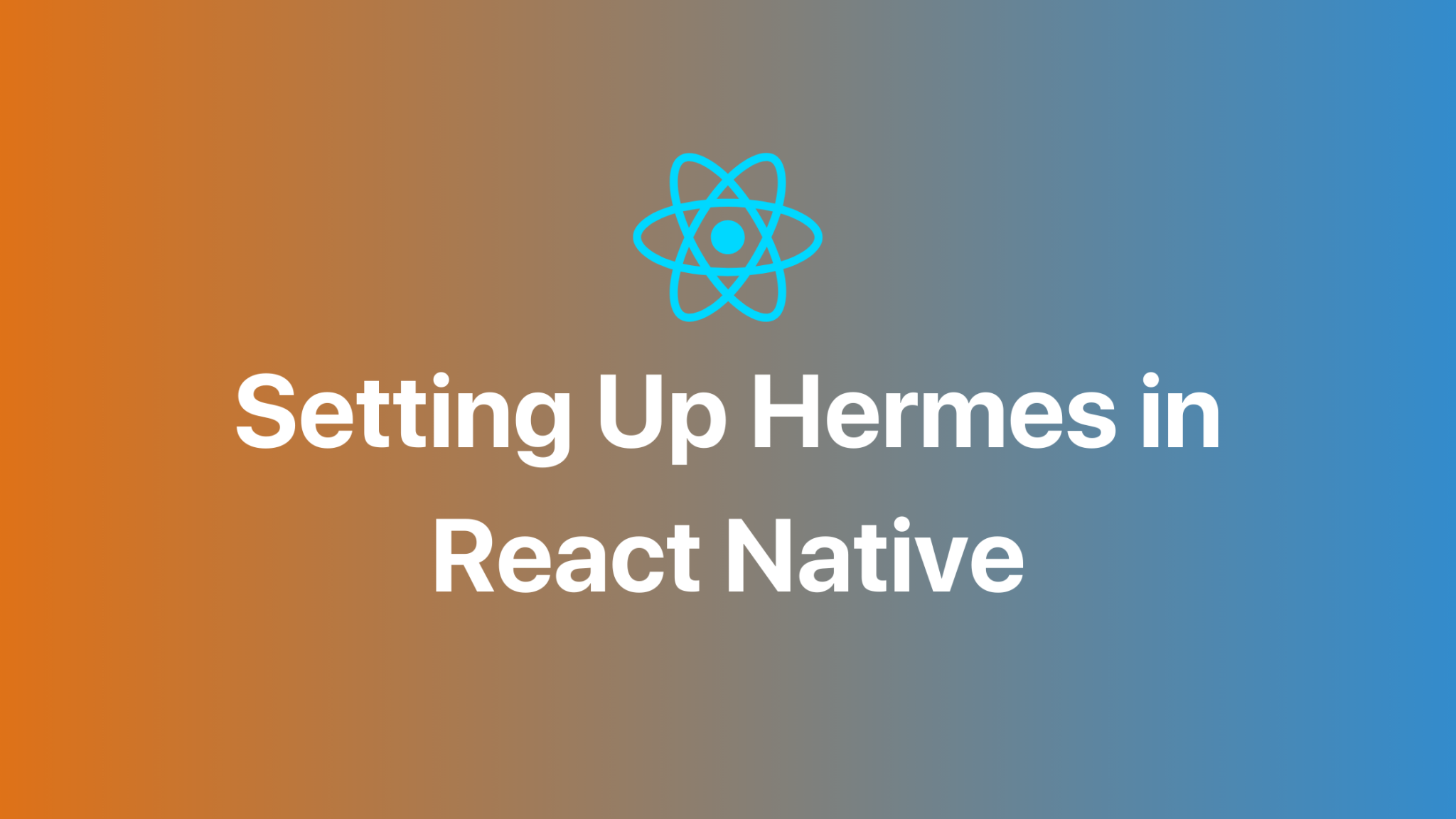 Setting Up Hermes in React Native Setting Up Hermes in React Native